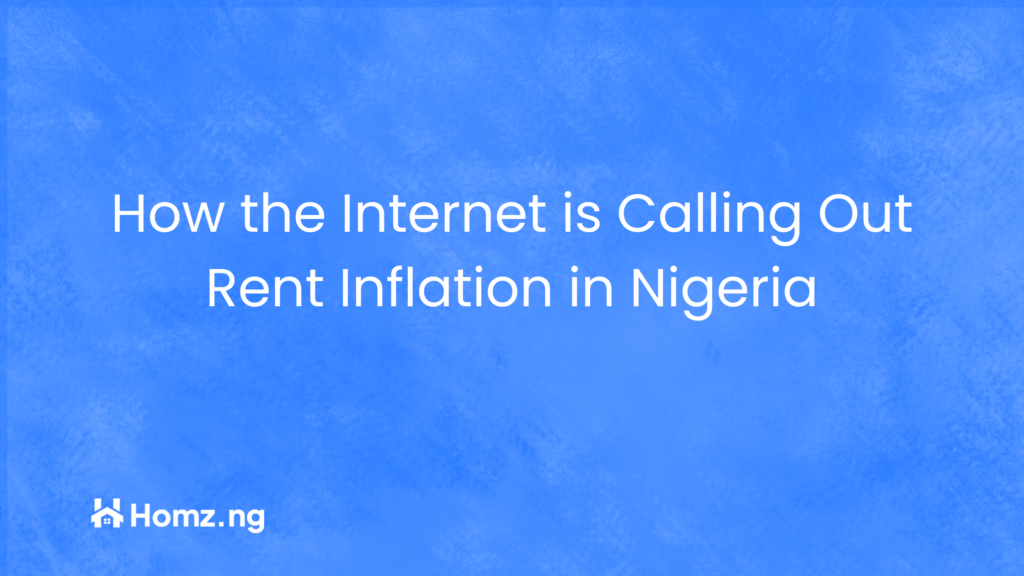 How the Internet is Calling Out Rent Inflation in Nigeria - Homz